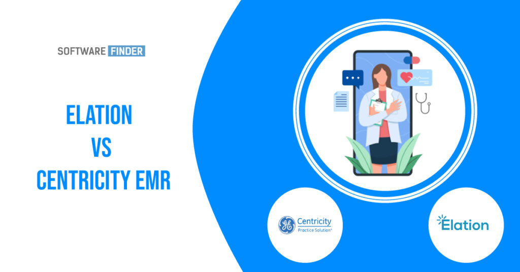 Elation EMR Vs Centricity EMR: Features, Comparison and Review Elation EMR Vs Centricity EMR: Features, Comparison and Review